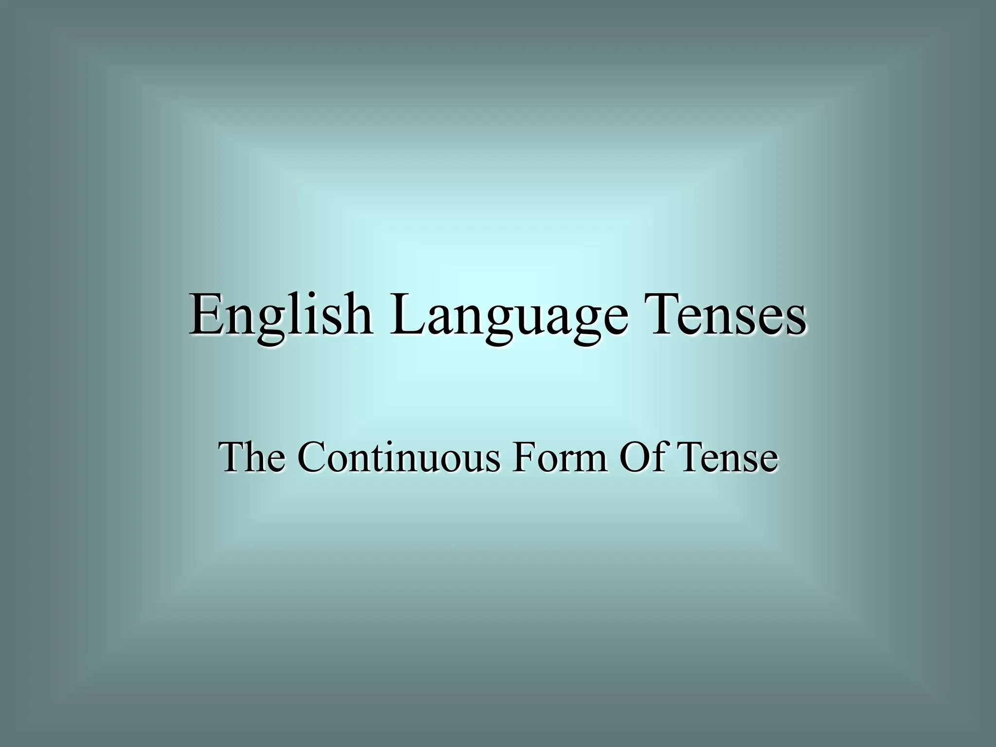 Use of Tenses - Types, forms and examples.pptx