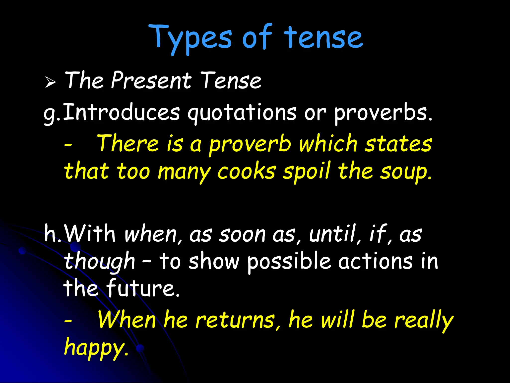 this slide teaches about the tenses to the primary school kids. | PPTX