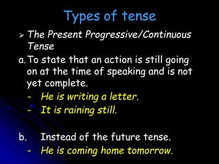 this slide teaches about the tenses to the primary school kids. | PPTX