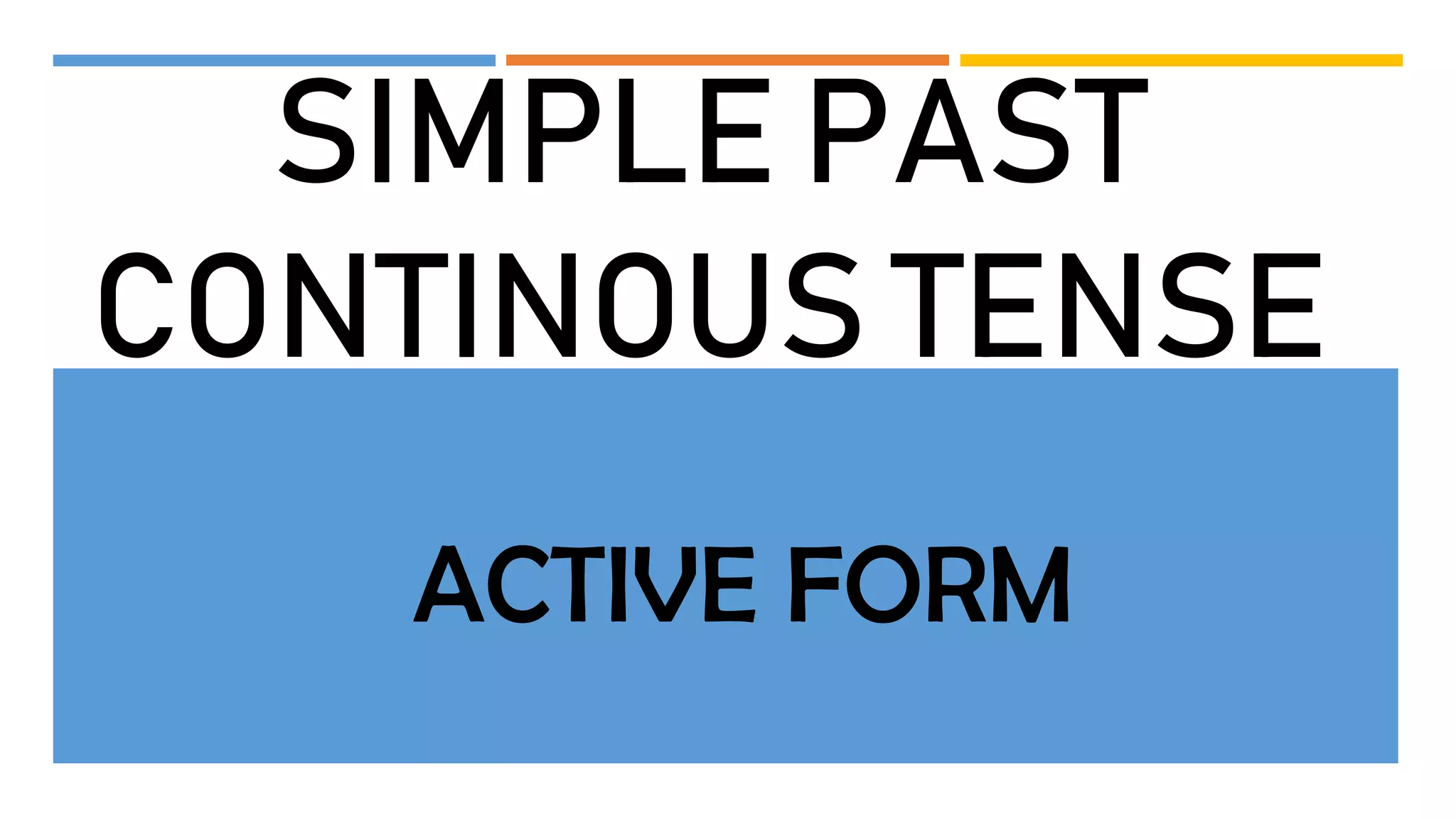 TENSES (Present, Present Continous, Past, Past Continous, Simple Future ...