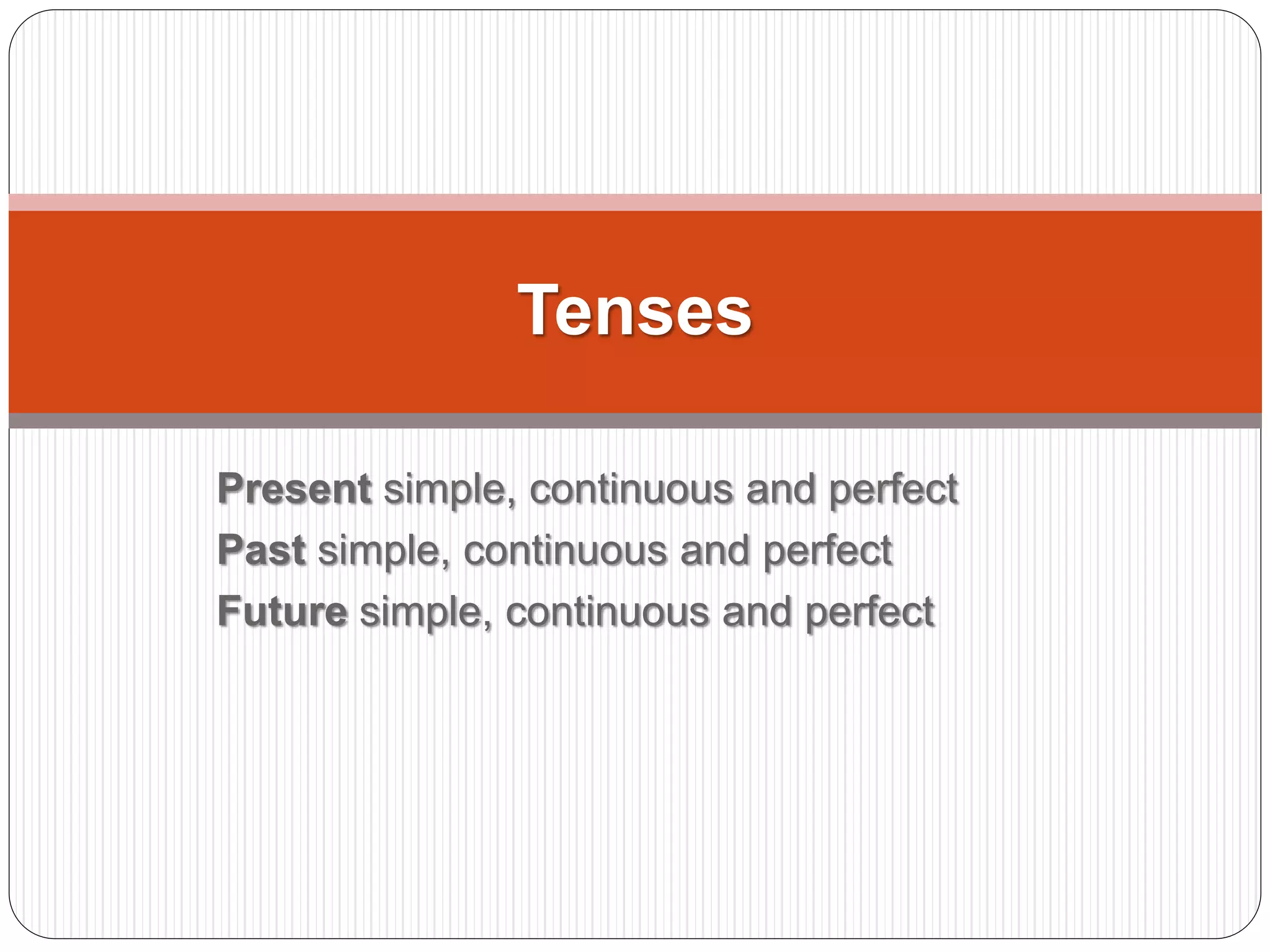 ALL TYPES OF TENSES | PPTX