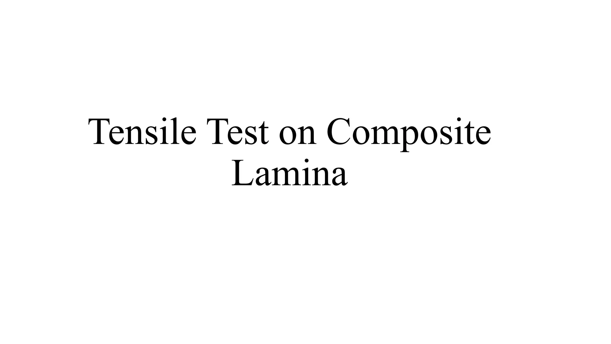 Tensile test on composite Lamina | PPTX