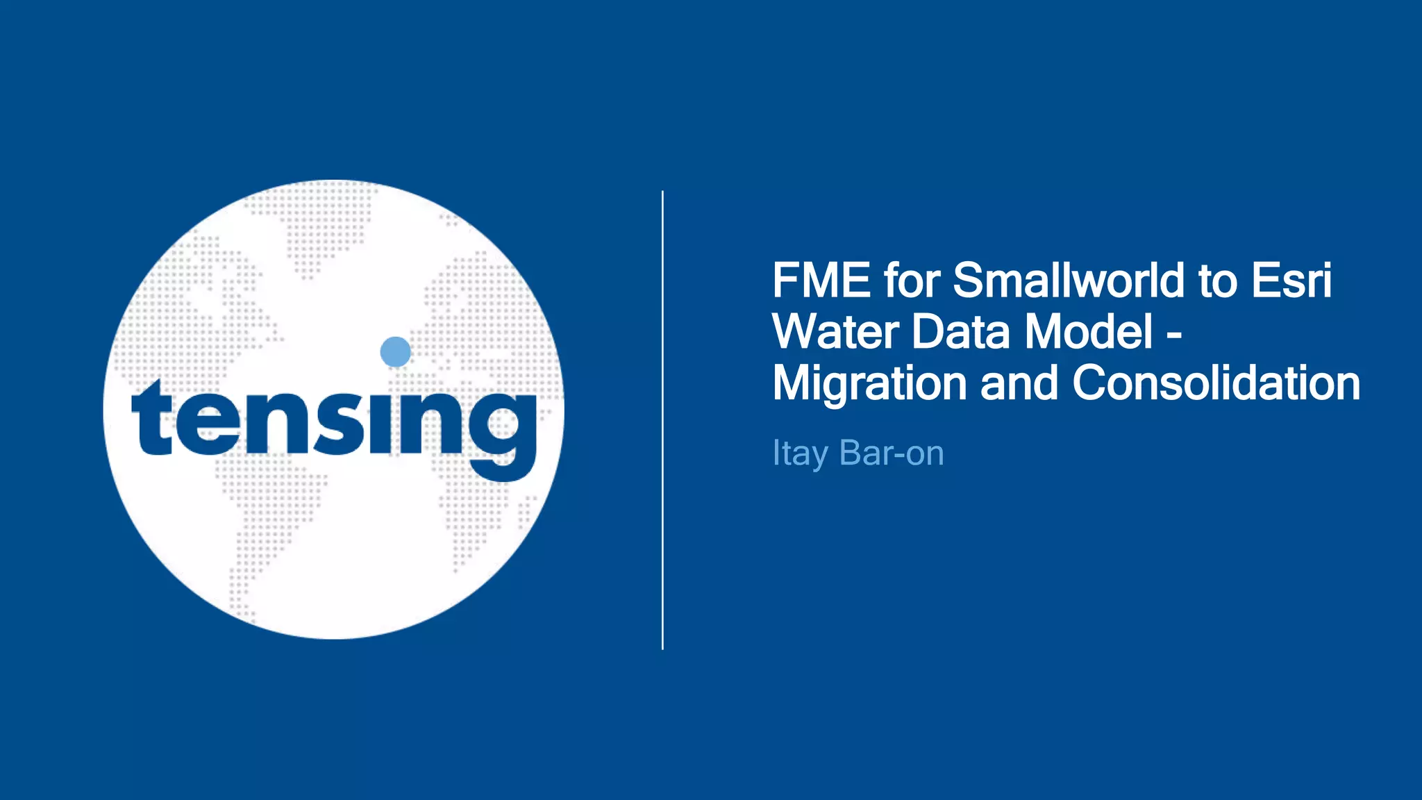FME for Smallworld to Esri Water Data Model - Migration and Consolidation | PPTX | Computer ...