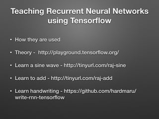 Teaching Recurrent Neural Networks using Tensorflow (May 2016) | PPT