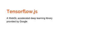 Tensorflow.js Guide | PPTX