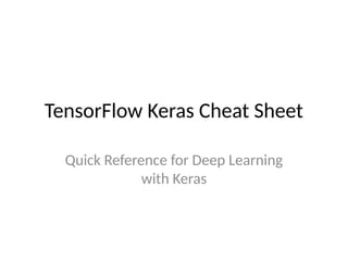 TensorFlow_Keras_CheatSheet for Deep Learning.pptx