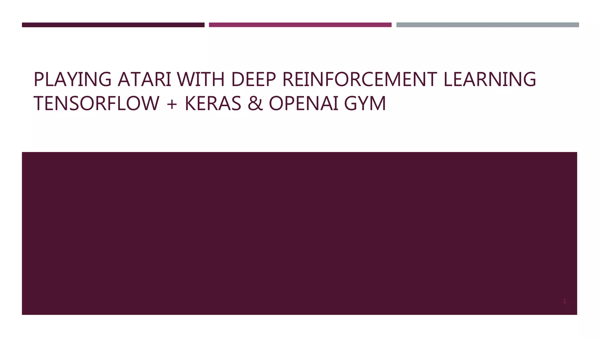 Tensorflow Keras And Open Ai Gym Ppt