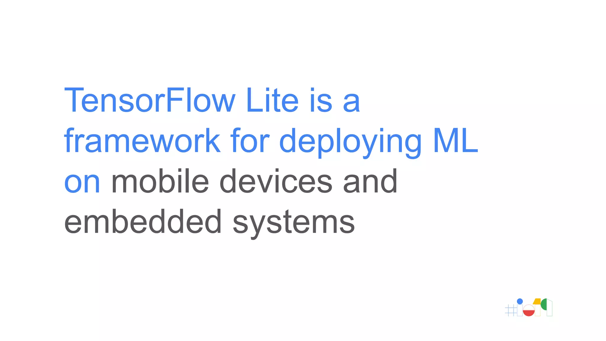 TensorFlow Lite for mobile & IoT | PPT