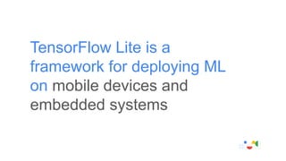 TensorFlow Lite for mobile & IoT | PPT