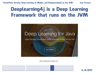 TensorFlow Serving, Deep Learning on Mobile, and Deeplearning4j on the ...