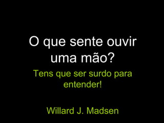 Tens que ser surdo para entender! | PPS