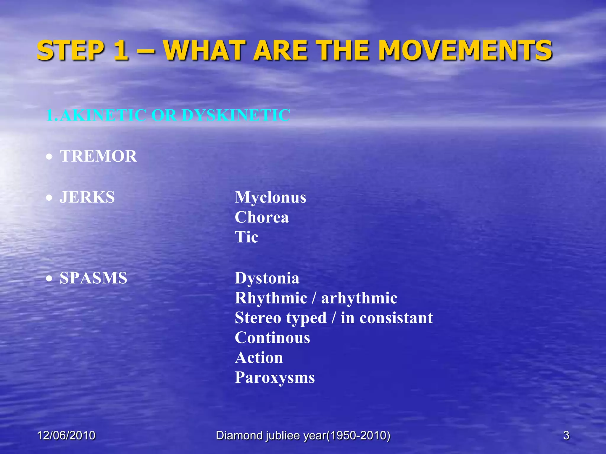Ten step approach to movement disorders | PPT