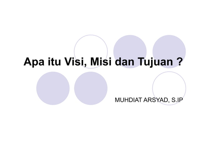 TENTANG VISI MISI DAN TUJUAN TENTANG VISI, MISI DAN TUJUAN | PPT TENTANG VISI MISI DAN TUJUAN TENTANG VISI, MISI DAN TUJUAN | PPT