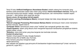 Tentu! AI atau Artificial Intelligence (Kecerdasan.pptx