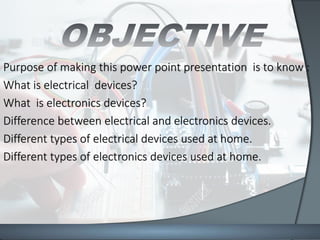 various electrical and electronic equipment at home. | PPTX