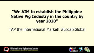 Science-based native pig production to meet quality requirements of ...