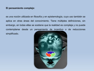 Teoría y Aplicaciones del Pensamiento Complejo según Edgar Morin | PPTX