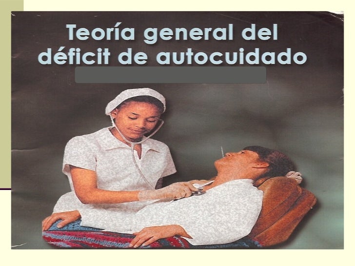 Teoría del deficit del autocuidado de orem