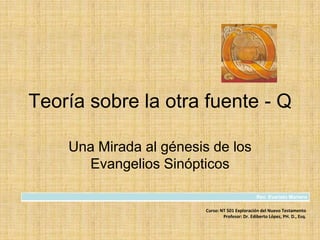 Teoría sobre la otra fuente Q para los Evangelios | PPSX