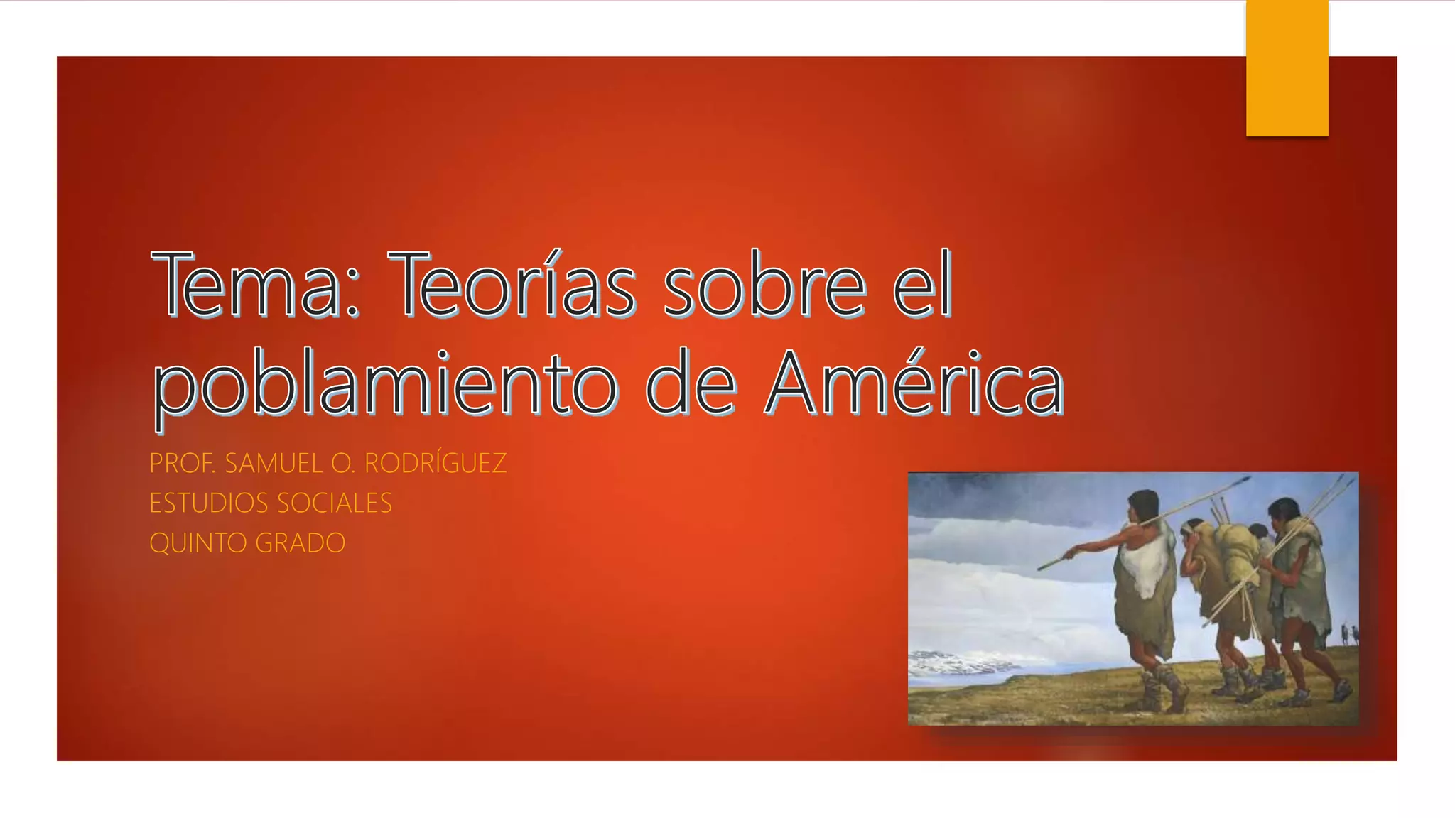 Teorías sobre el poblamiento de América | PPTX