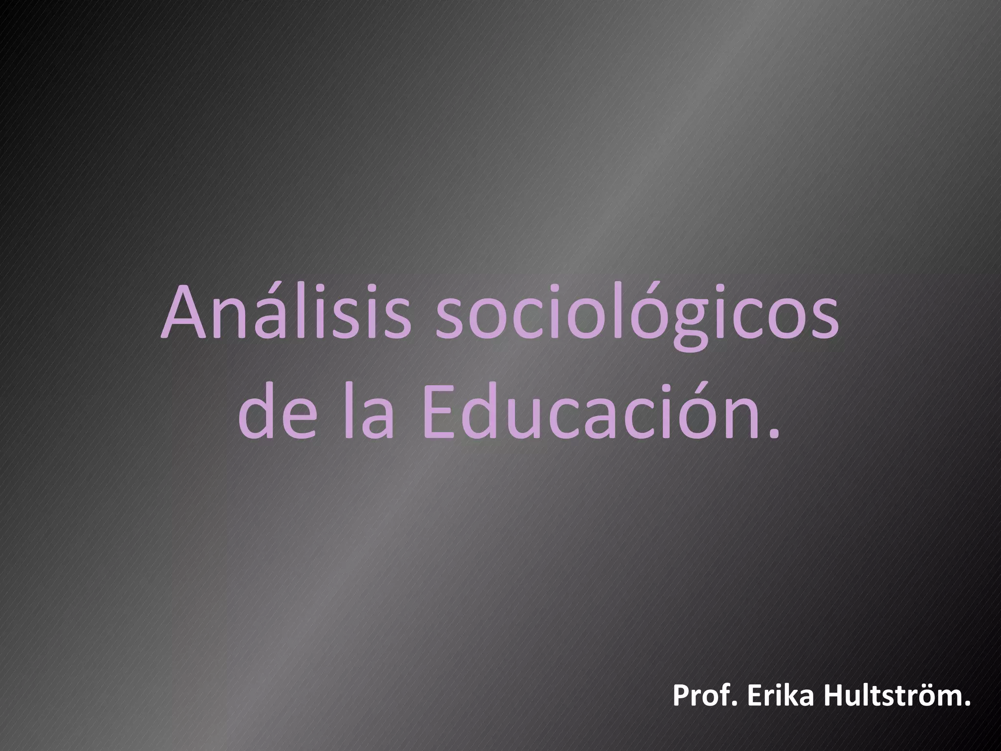 Teorías Sociológicas De La Educación Ppt