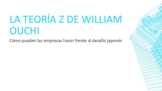Teoría Z - William Ouchi
