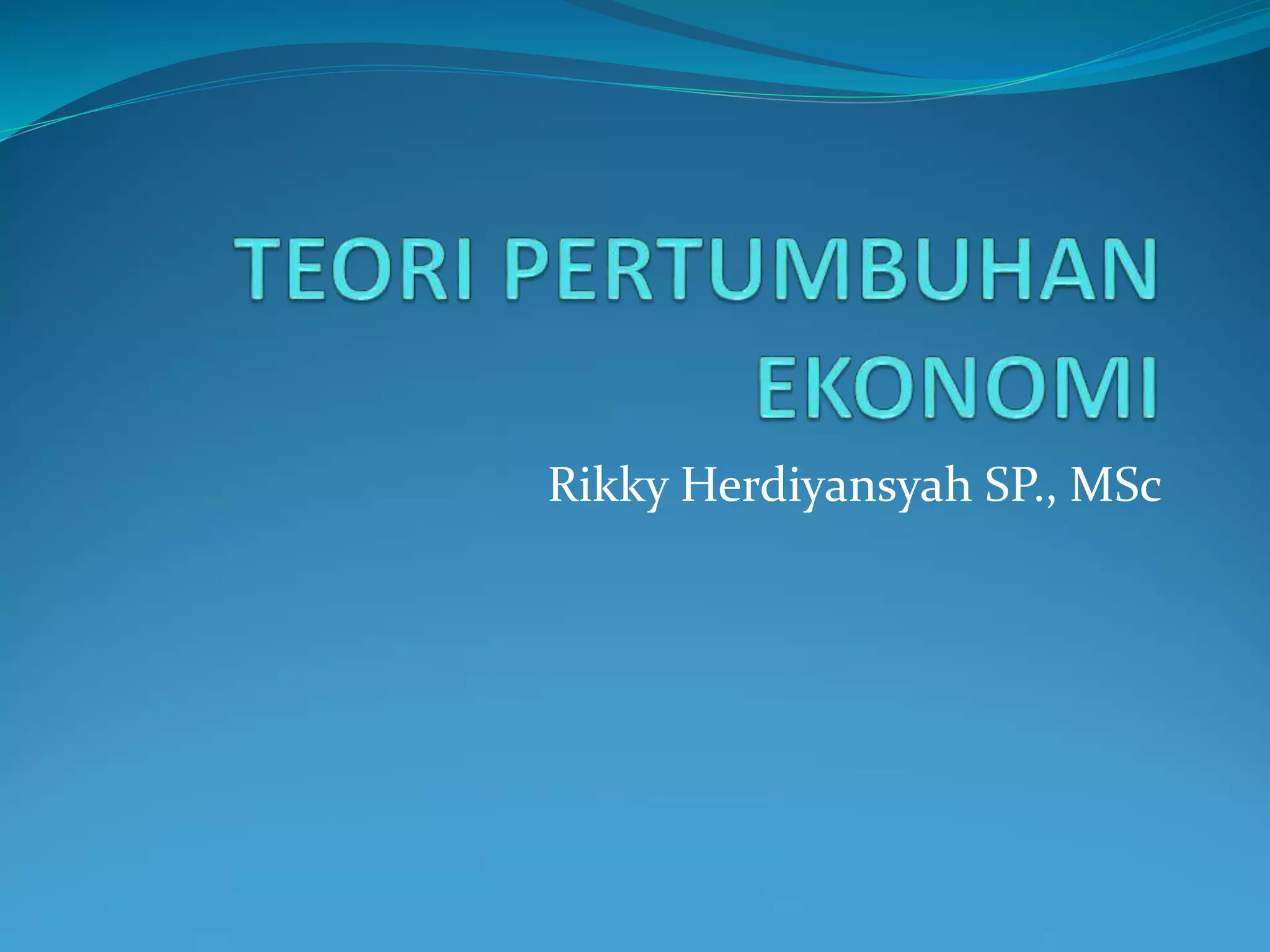 teori-pertumbuhan-ekonomi.ppt