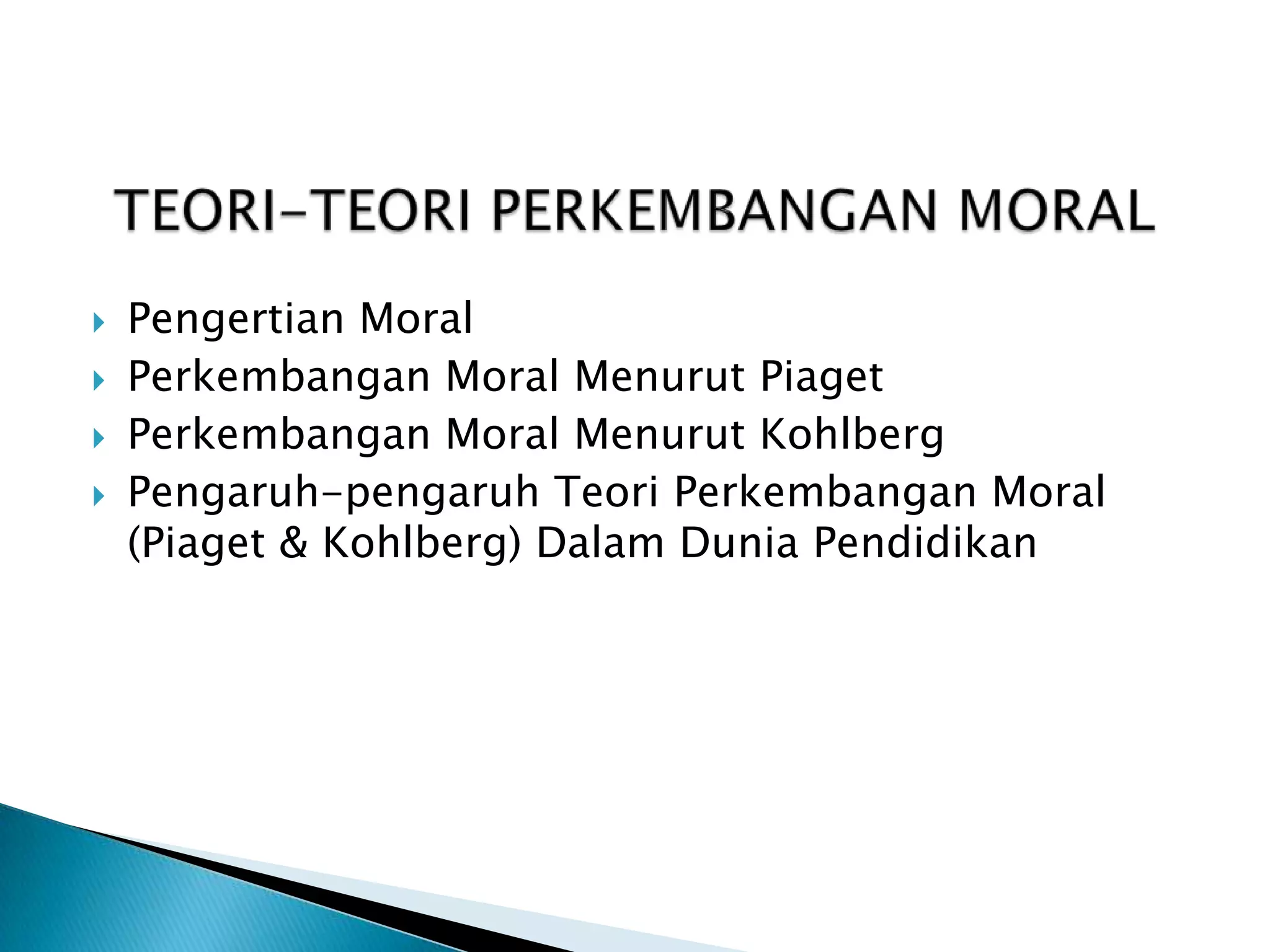 Teori teori perkembangan moral (piaget & kohlberg) | PPTX