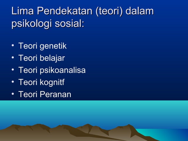 Teori teori dasar dalam psikologi sosial | PPT