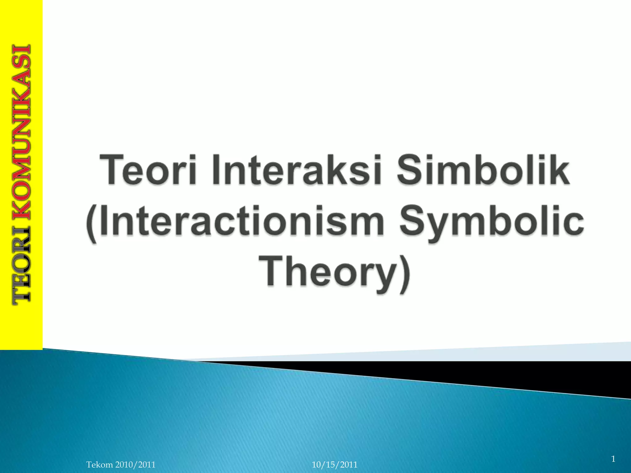 Teori Komunikasi "Interaksi Simbolik" | PPTX
