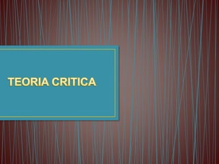Teoria critica | PPTX