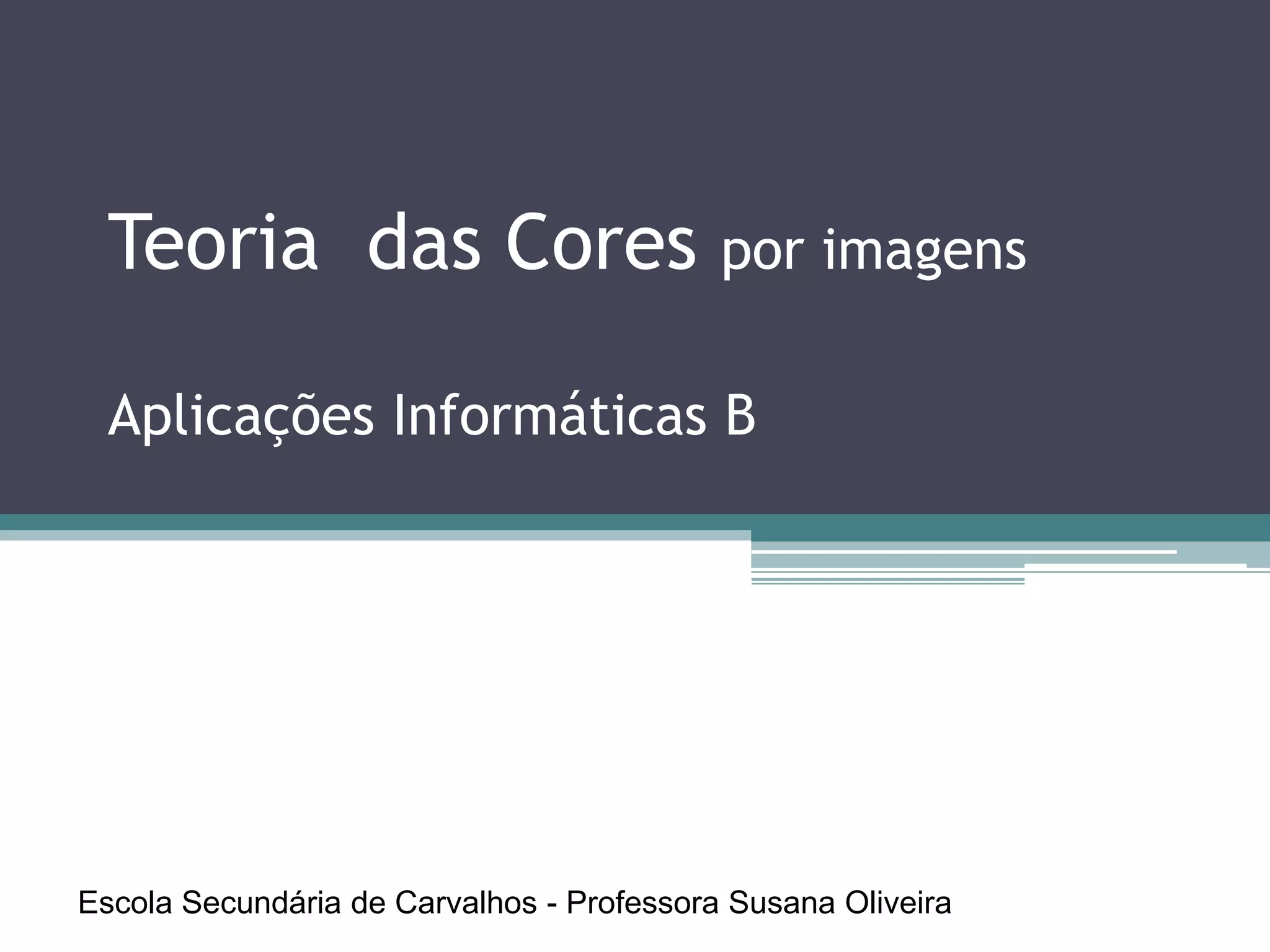 Teoria das cores por imagens | PPT