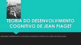 Teoria do desenvolvimento cognitivo de jean piaget (1) | PPT