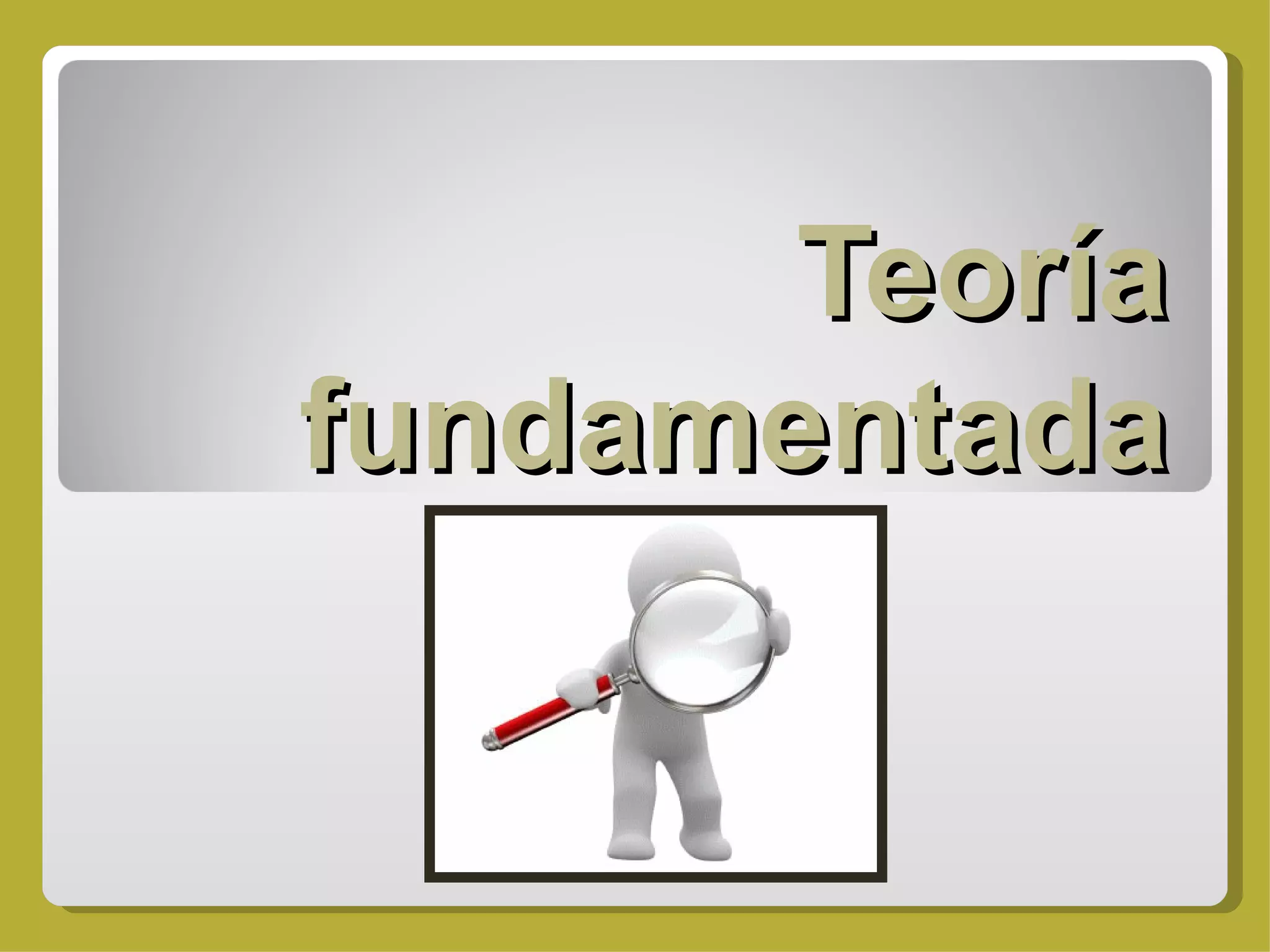 Teoria fundamentada | PPT