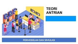 TEORI ANTRIAN adalah studi mengenai jalur-jalur penantian.pptx