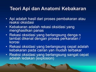 Teori Api&Anatomi Kebakaran.ppt