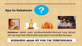 Teori Api dan Anatomi Kebakaran di tempatkerja.pptx