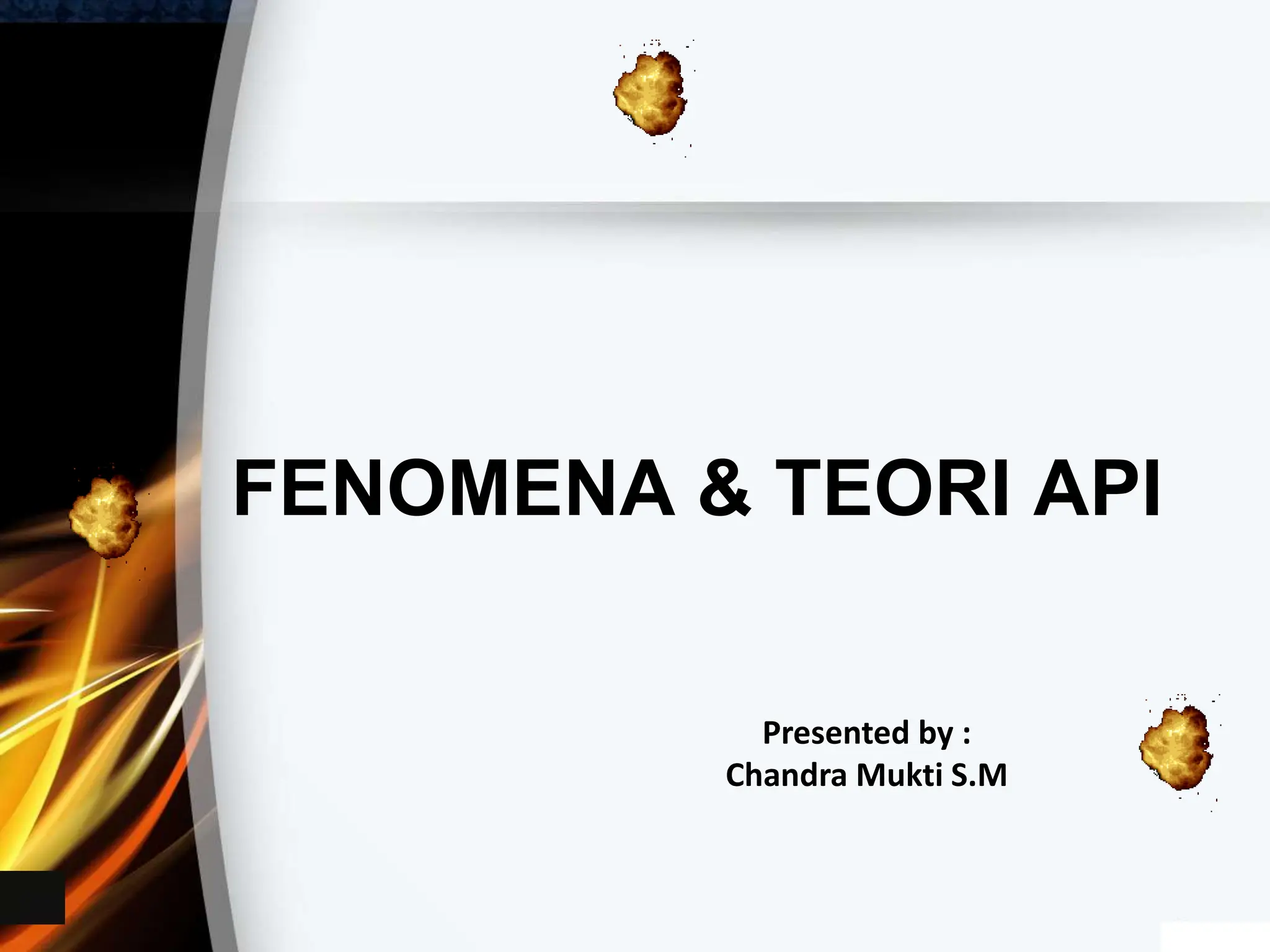 Teori Api dan Fenomena Kebakaran, Segitiga Api | PPTX