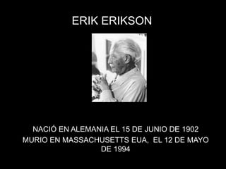 Teoria psicosocial del desarrollo de erikson | PPTX