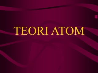 TEORI ATOM.ppt
