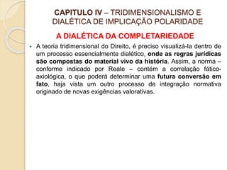 TEORIA TRIDIMENSIONAL DO DIREITO de miguel reale.pptx