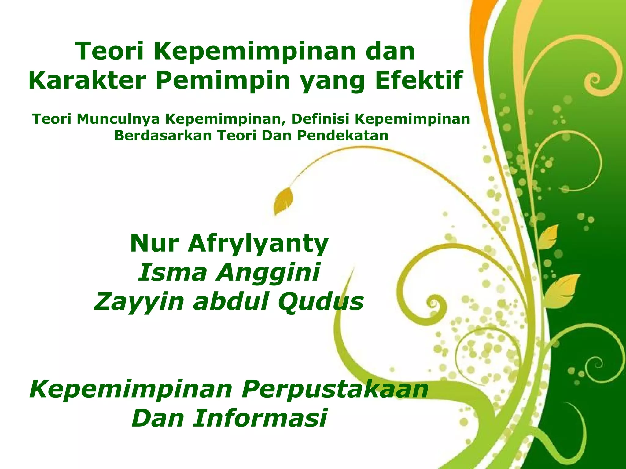 Teori Kepemimpinan dan Karakteristik Pemimpin yang Efektif | PPT