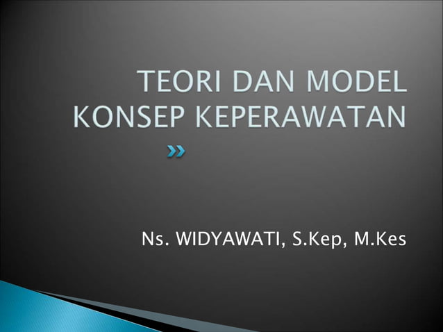 TEORI_DAN_MODEL_KONSEP_KEPERAWATAN_ppt.ppt