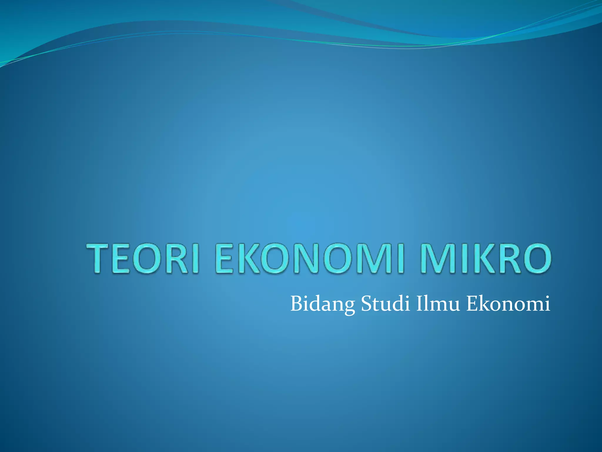 TEORI EKONOMI MIKRO 1.pptx