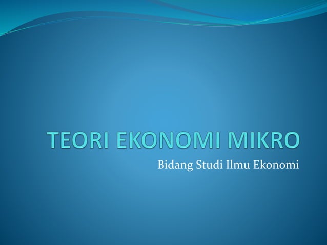 TEORI EKONOMI MIKRO 1.pptx