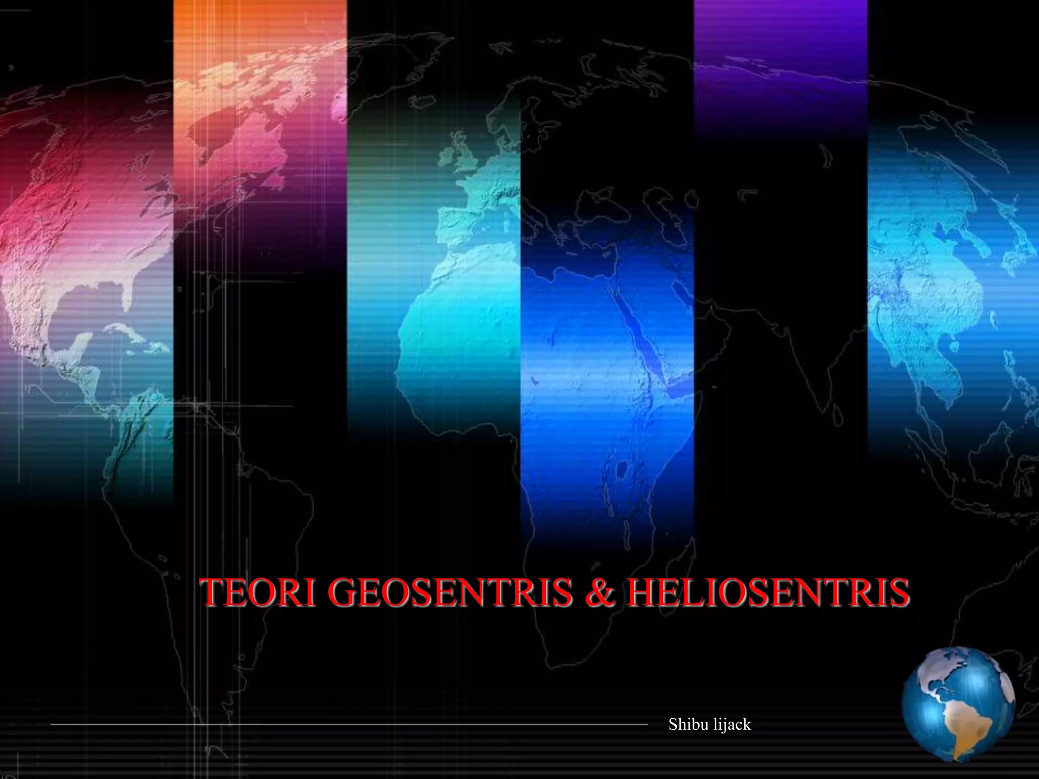 Teori geosentris & heliosentris | PPT