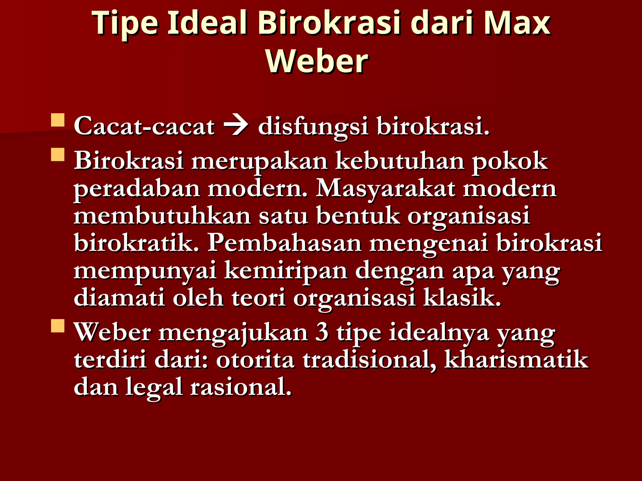 TEORI IDEAL tipe birokrasi max webber.ppt