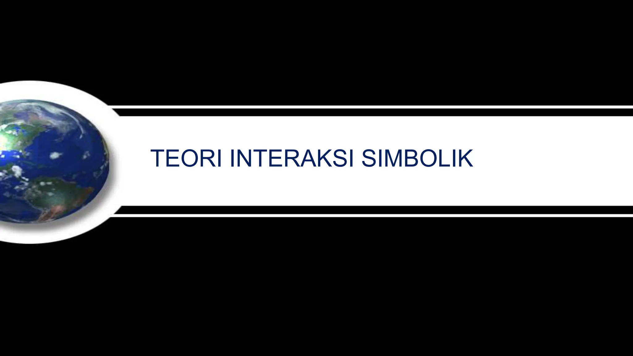 All about Teori Interaksi Simbolik dalam Masyarakat | PPTX