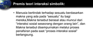 All about Teori Interaksi Simbolik dalam Masyarakat | PPTX