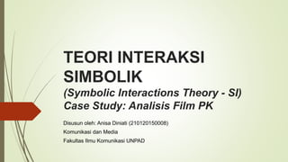 Teori interaksi simbolik (Analisis Film PK) | PPT